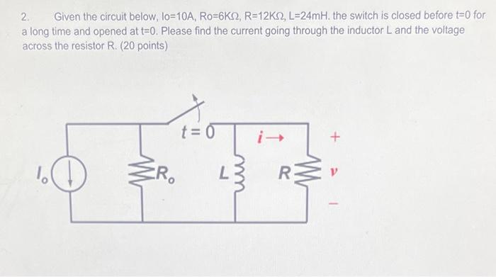 Solved 2. Given the circuit below, 10=10 A,Ro=6 KΩ,R=12 | Chegg.com