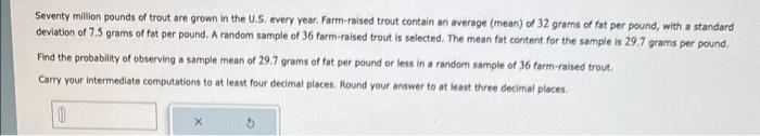 Solved Seventy million pounds of trout are grown in the U.S, | Chegg.com