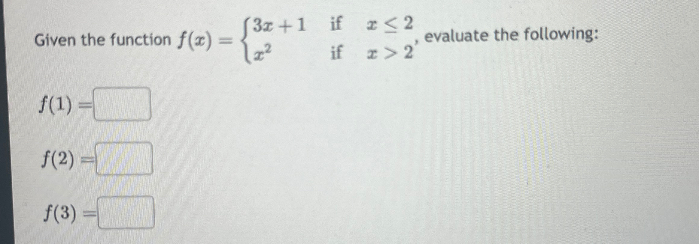 Solved Given the function f(x)={3x+1 if x≤2x2 if x>2, | Chegg.com