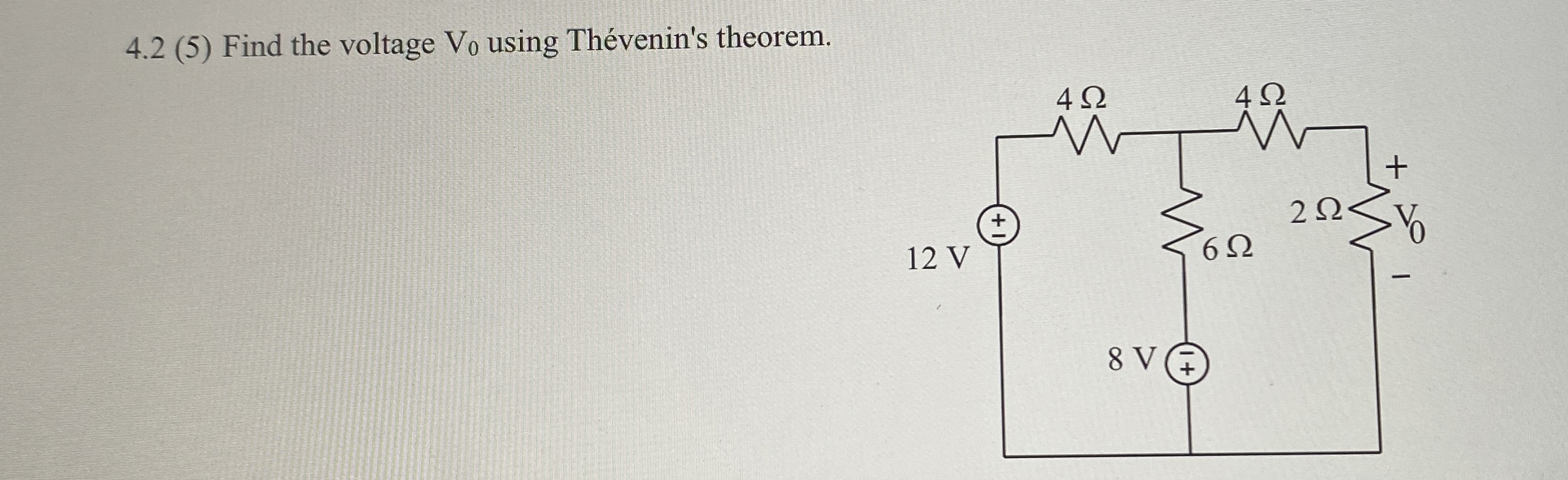 Solved 4.2 (5) ﻿Find the voltage V0 ﻿using Thévenin's | Chegg.com