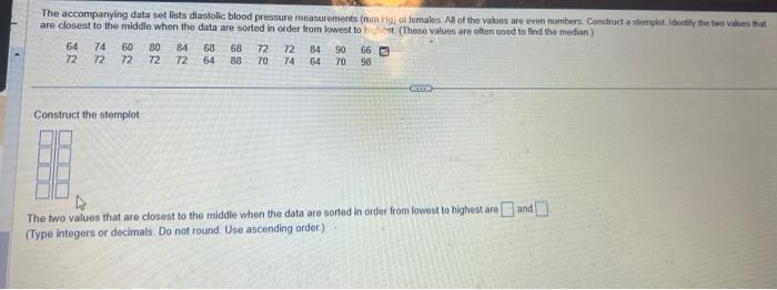 Solved are closest lo the middle when the data are sorted in | Chegg.com