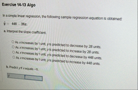 Solved Exerclse 14-13 ﻿AlgoIn a simple linear regression, | Chegg.com
