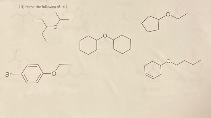 Solved 10) Name the following ethers: | Chegg.com