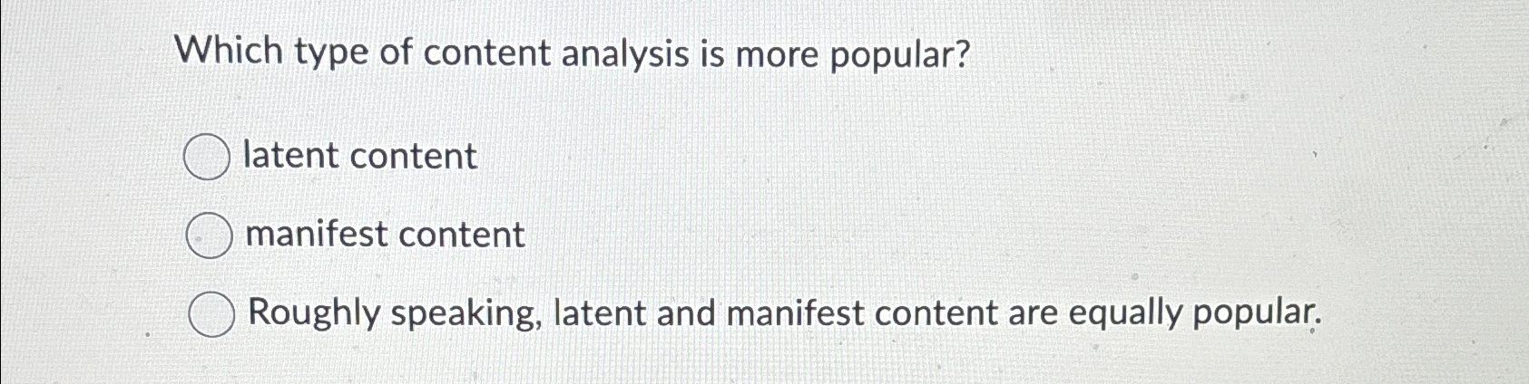 Solved Which type of content analysis is more popular?latent | Chegg.com