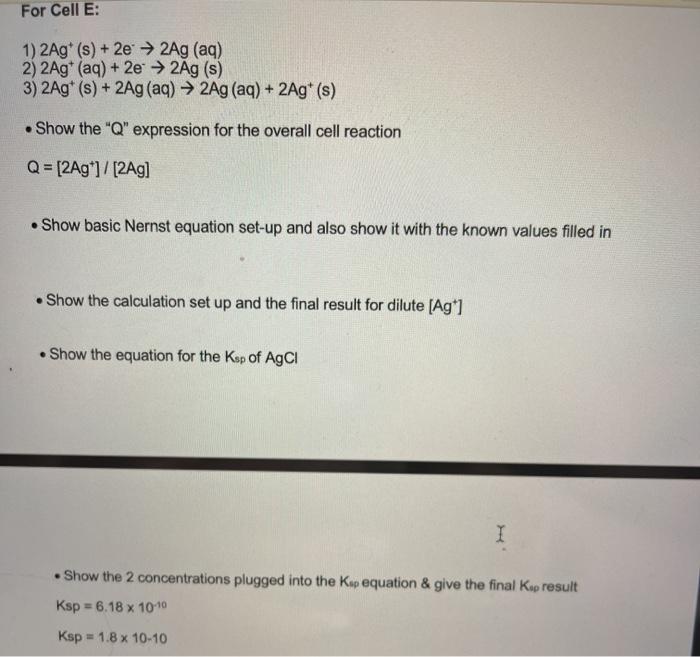 Solved For Cell E: 1) 2Ag* (s) + 2e → 2Ag (aq) 2) 2Ag+ (aq) | Chegg.com