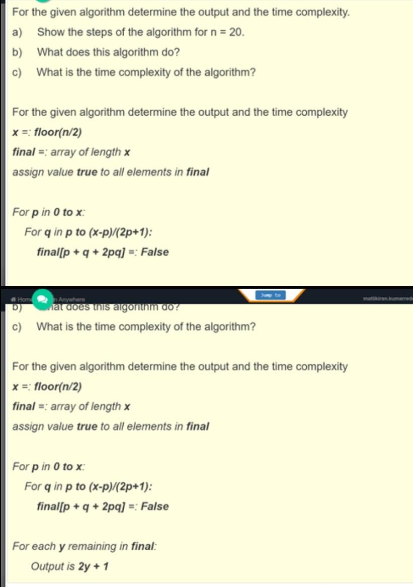 Solved For the given algorithm determine the output and the | Chegg.com