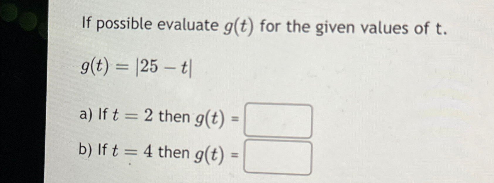 Solved If possible evaluate g(t) ﻿for the given values of | Chegg.com