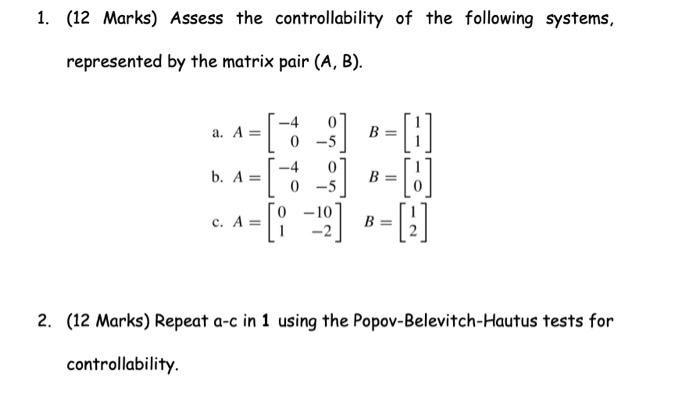 Solved 1. (12 Marks) Assess the controllability of the | Chegg.com