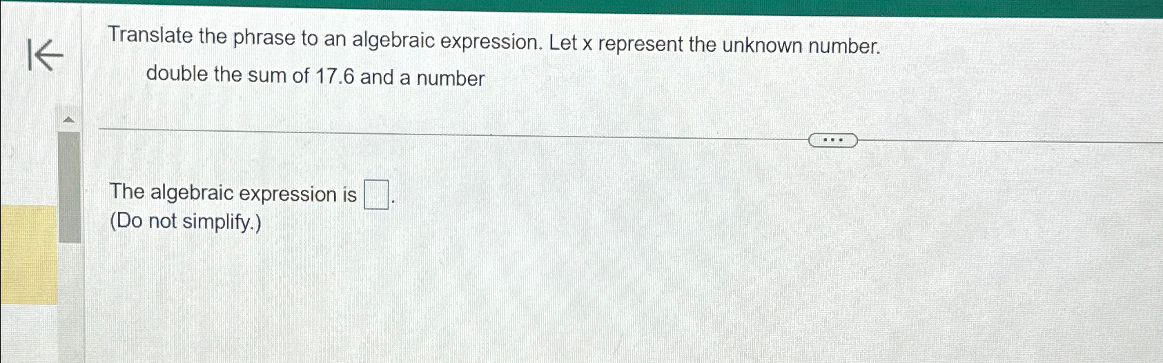 Solved Translate the phrase to an algebraic expression. Let | Chegg.com