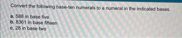 Solved Convert the following base-ten numerals to a numeral | Chegg.com