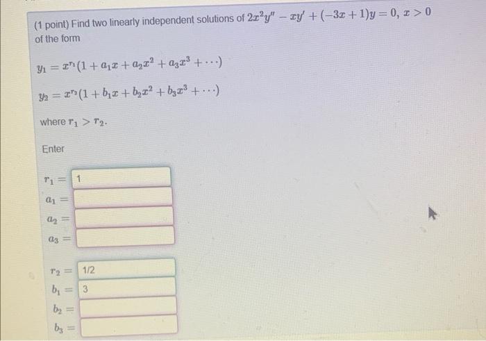 Solved (1 point) Find two linearly independent solutions of | Chegg.com