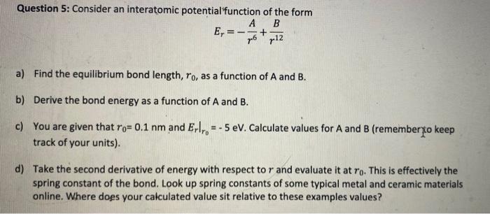 Solved Question 5: Consider an interatomic potentialfunction | Chegg.com