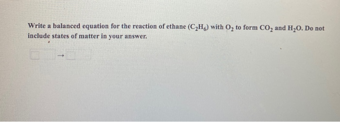 Solved Write a balanced equation for the reaction of ethane | Chegg.com