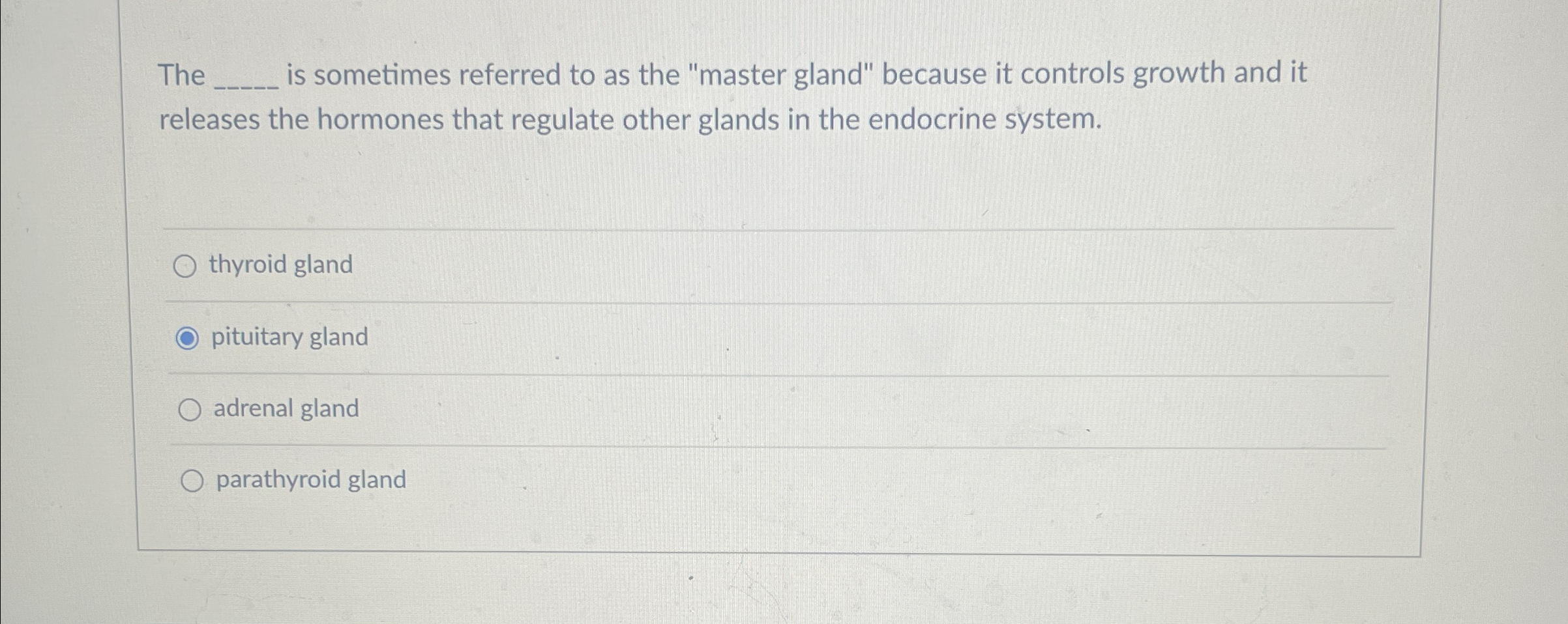 Solved The ﻿is sometimes referred to as the "master gland" | Chegg.com