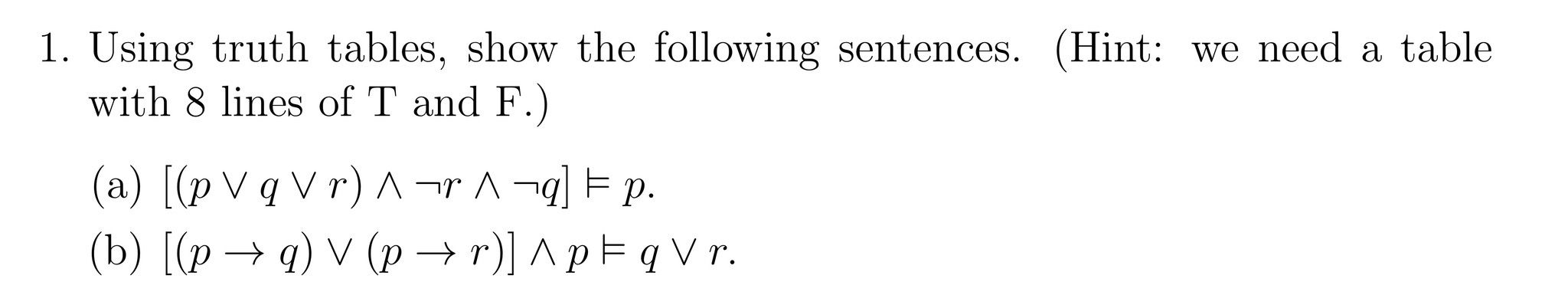 Solved Using truth tables, show the following sentences. | Chegg.com