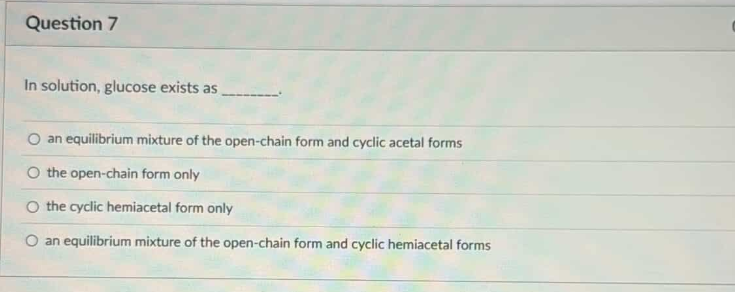 Solved Question 7In solution, glucose exists asan | Chegg.com