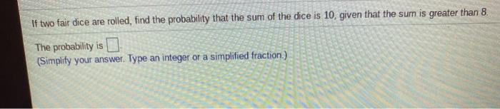 Solved If two fair dice are rolled, find the probability | Chegg.com