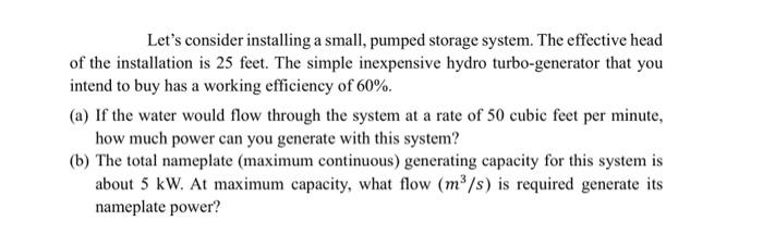 Solved Let's consider installing a small, pumped storage | Chegg.com
