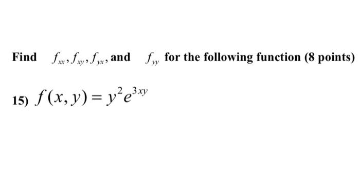Solved Find fxx,fxy,fyx, and fyy for the following function | Chegg.com