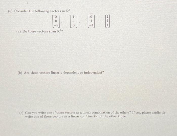 Solved (5) Consider the following vectors in R³ @BOB (a) Do | Chegg.com