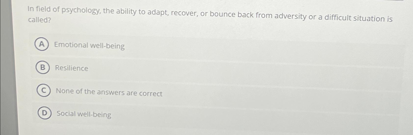 Solved In field of psychology, the ability to adapt, | Chegg.com