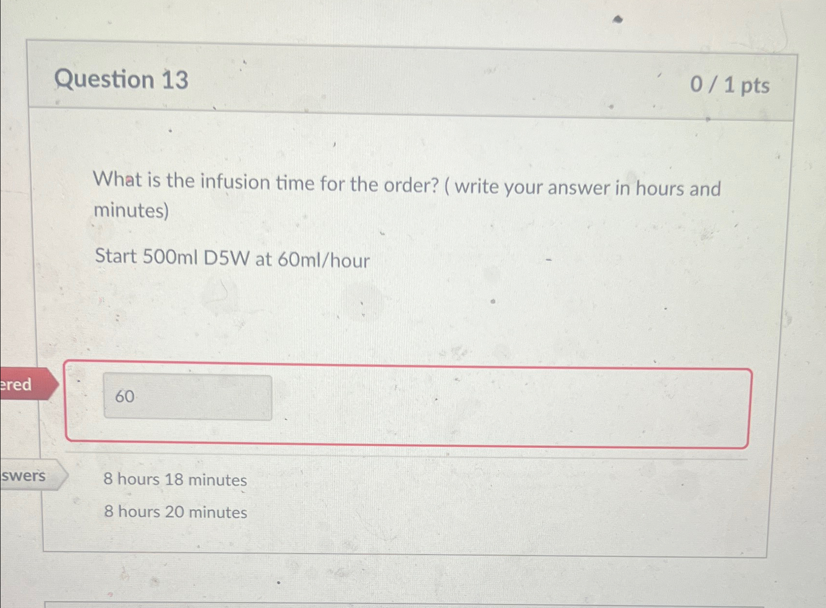 Solved Question 1301 ﻿ptsWhat is the infusion time for the | Chegg.com