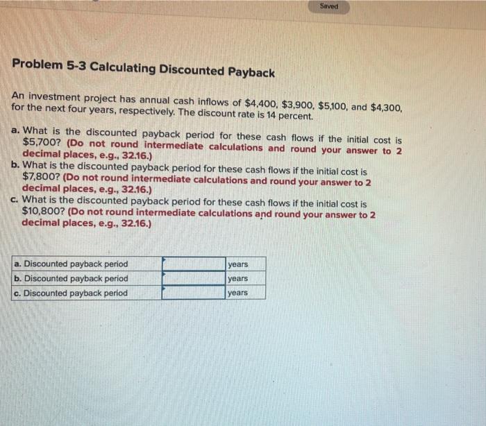 Solved Problem 5-3 Calculating Discounted Payback An | Chegg.com