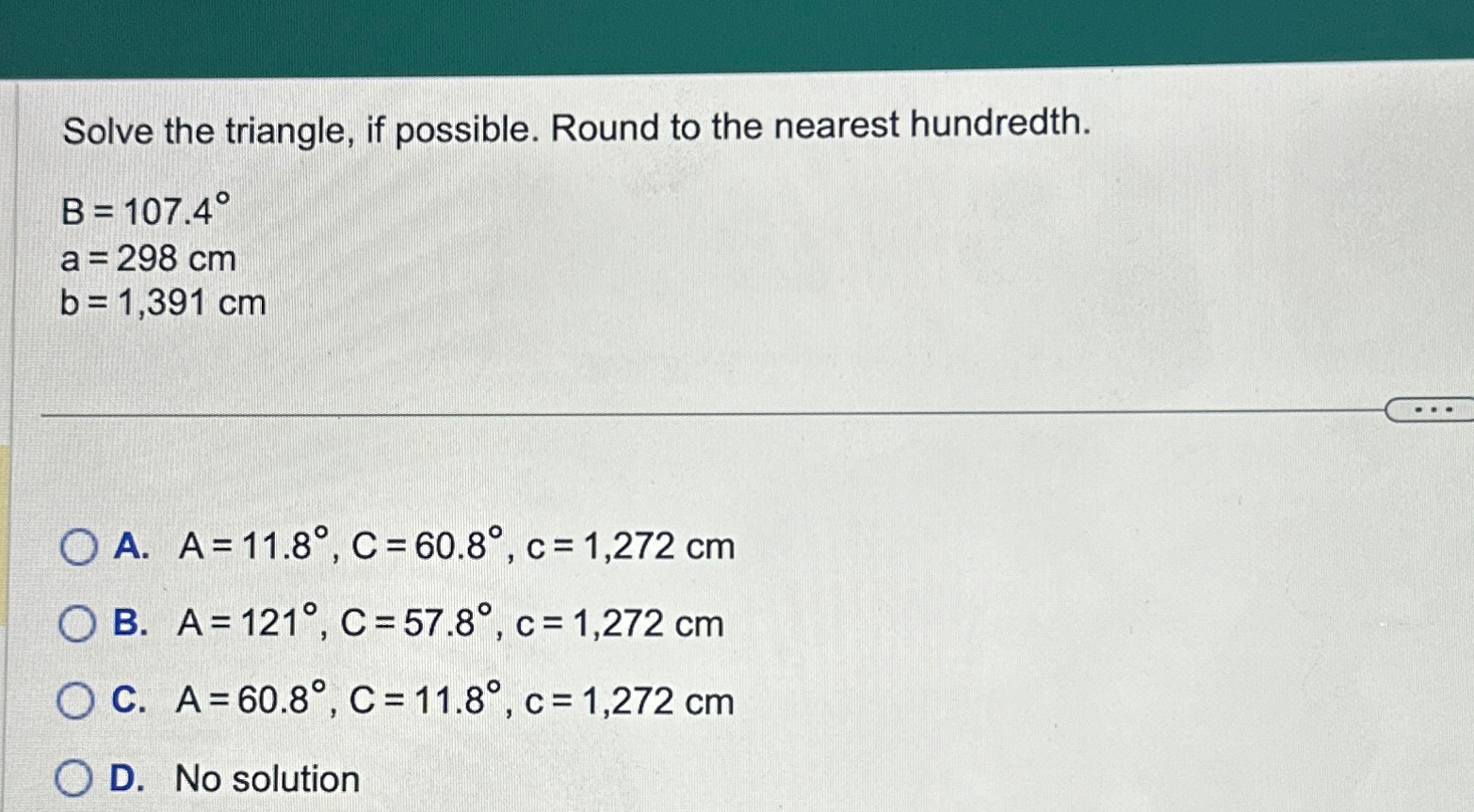 Solved Solve the triangle, if possible. Round to the nearest | Chegg.com