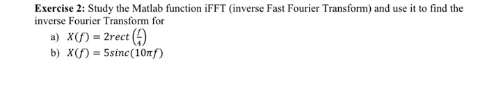 Solved Exercise 2: Study the Matlab function iFFT (inverse | Chegg.com