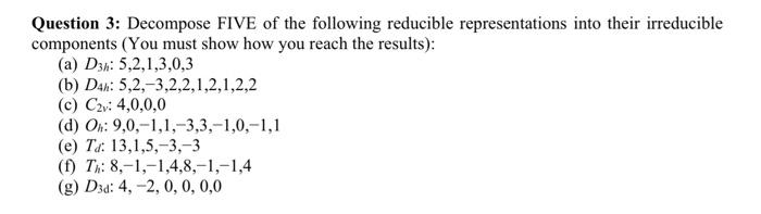 Solved Question 3: Decompose FIVE of the following reducible | Chegg.com