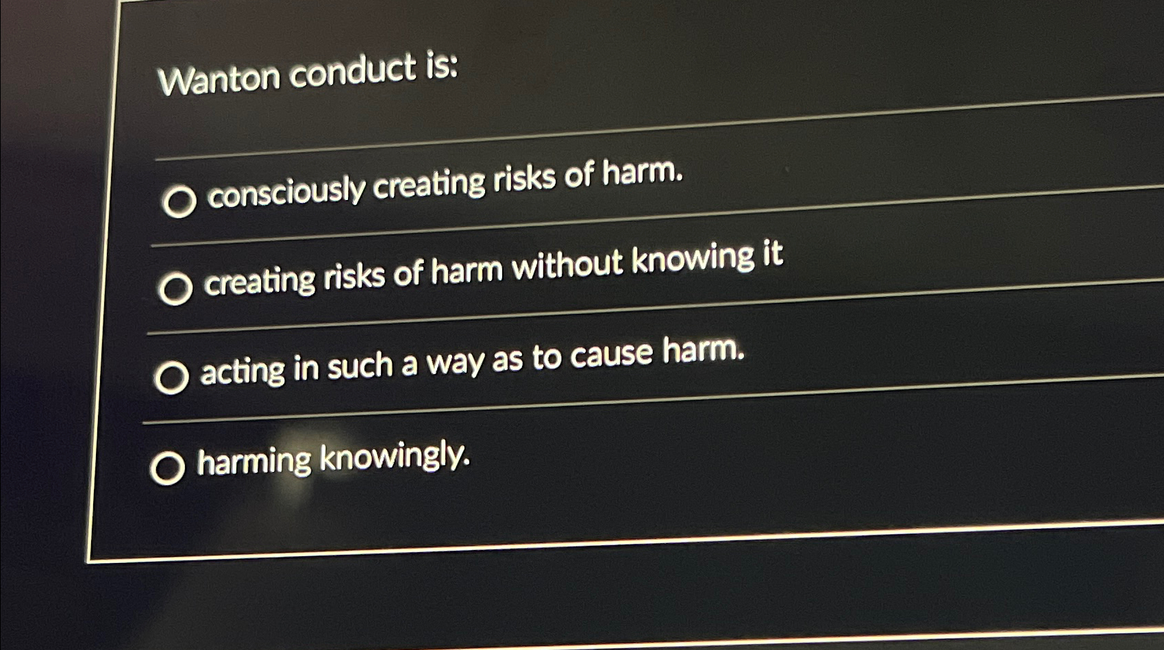 Solved Wanton conduct is:consciously creating risks of | Chegg.com