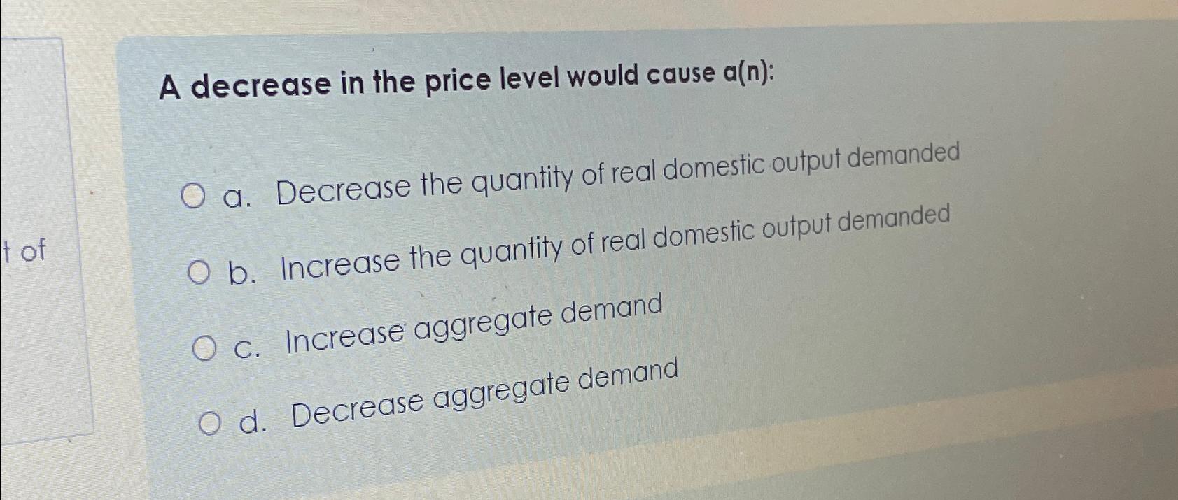 Solved A decrease in the price level would cause a(n):a. | Chegg.com