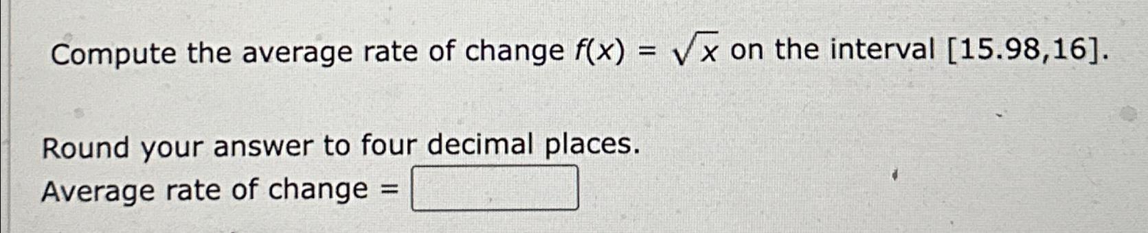 Solved Compute the average rate of change f(x)=x2 ﻿on the | Chegg.com