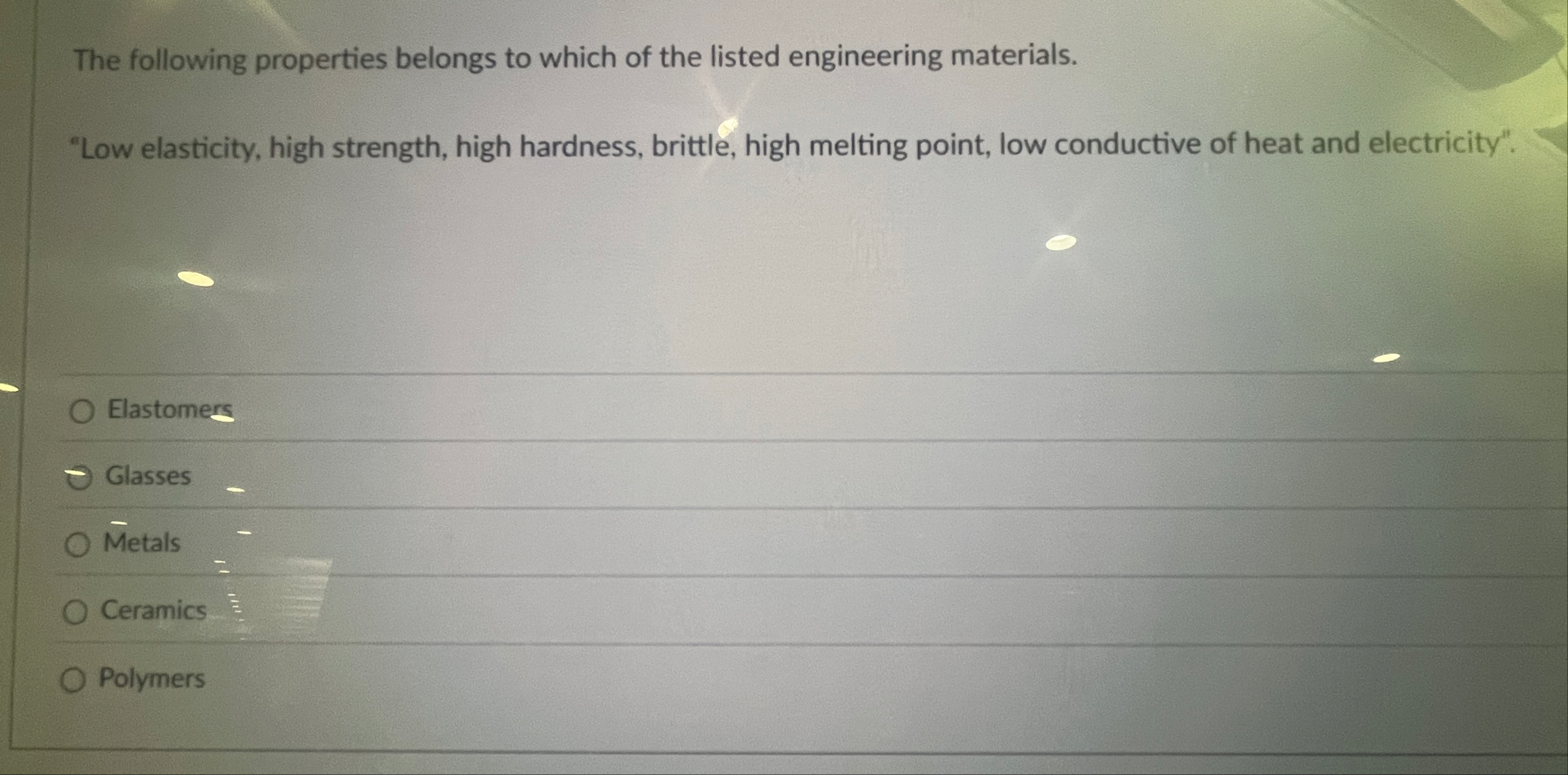 Solved The following properties belongs to which of the | Chegg.com