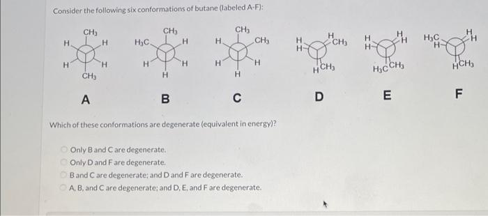 Solved Consider the following six conformations of butane | Chegg.com