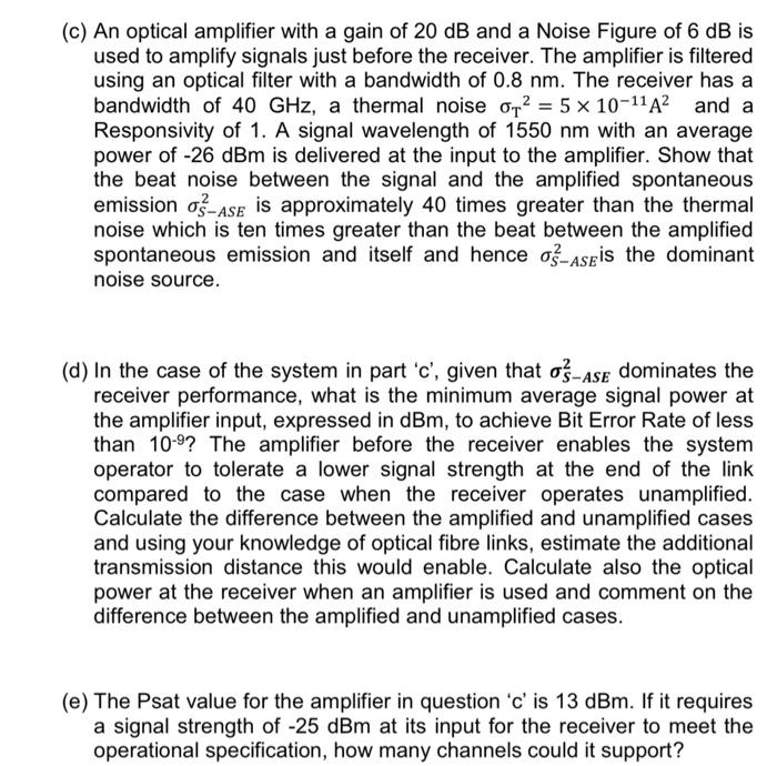 Solved (c) An optical amplifier with a gain of 20 dB and a | Chegg.com