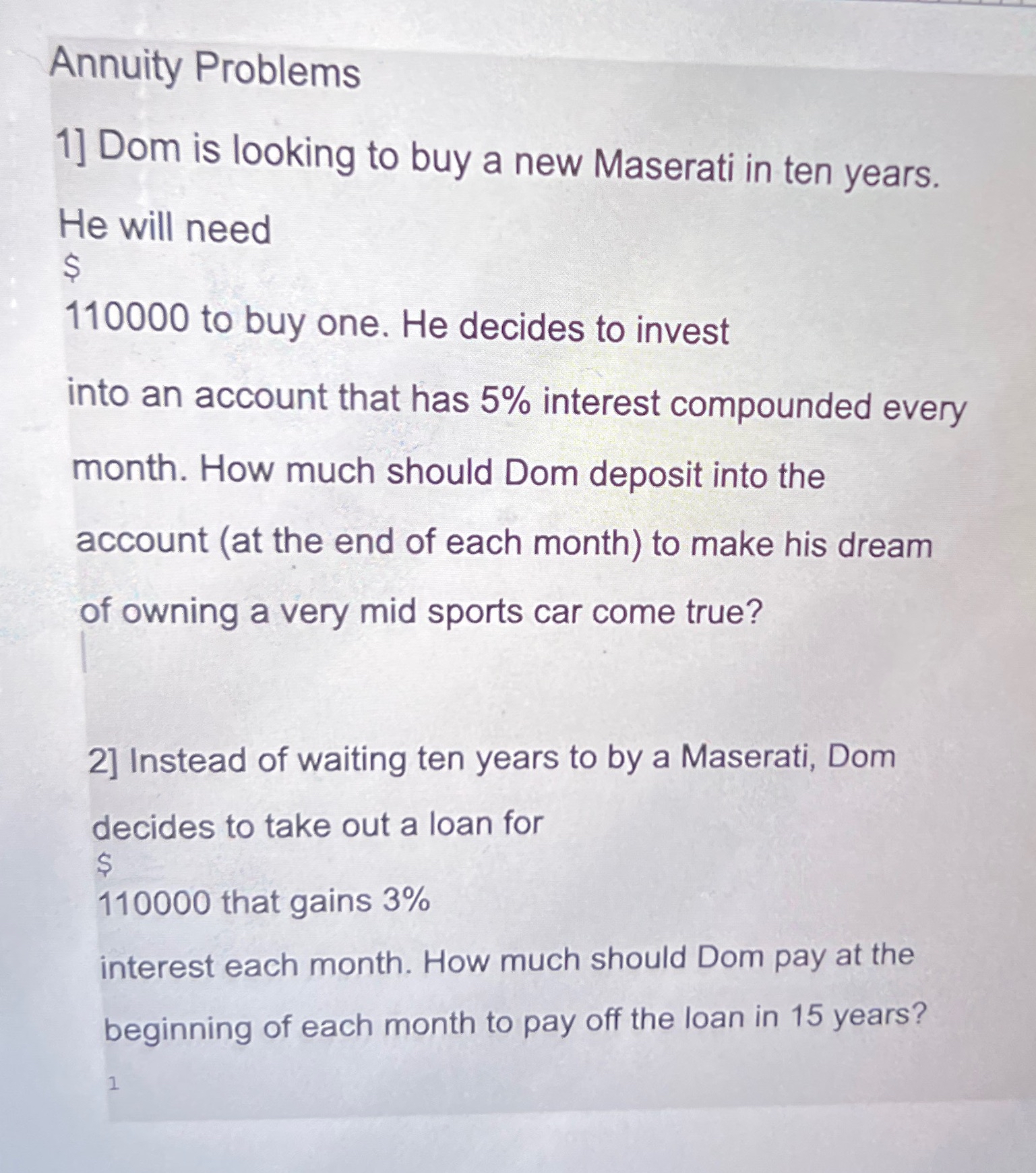 Solved Annuity Problems1] ﻿Dom is looking to buy a new | Chegg.com