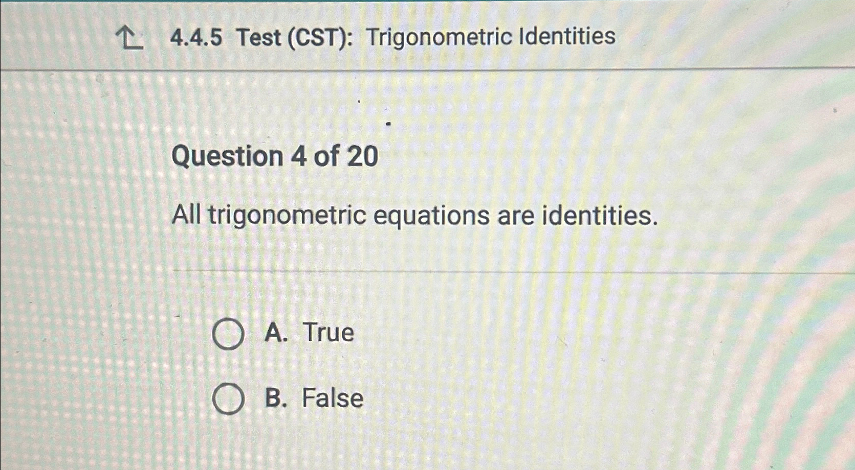 Solved 4.4.5 ﻿Test (CST): Trigonometric IdentitiesQuestion 4 | Chegg.com