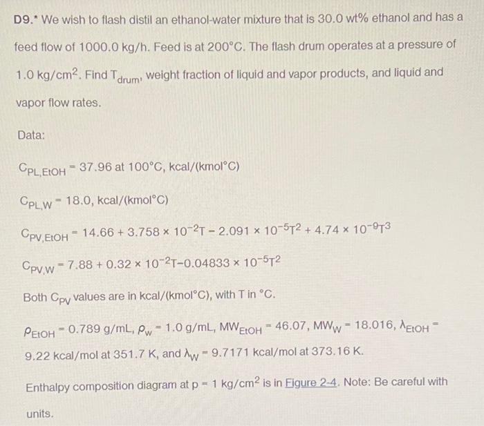 Solved D9. We wish to flash distil an ethanol-water mixture | Chegg.com