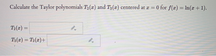 Solved Calculate the Taylor polynomials T2(x) and T3(x) | Chegg.com