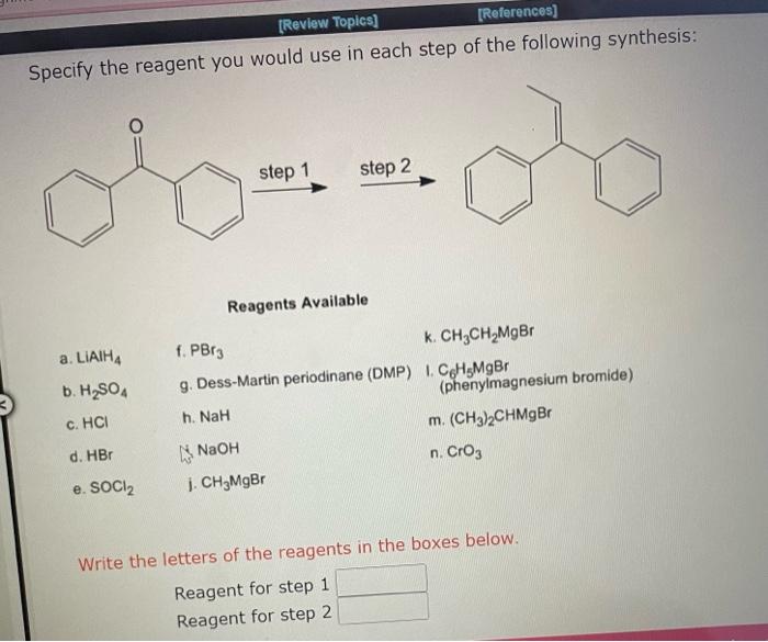 Solved [Review Topics) [References) Specify the reagent you | Chegg.com