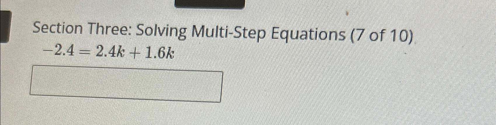 Solved Section Three: Solving Multi-Step Equations (7 ﻿of | Chegg.com