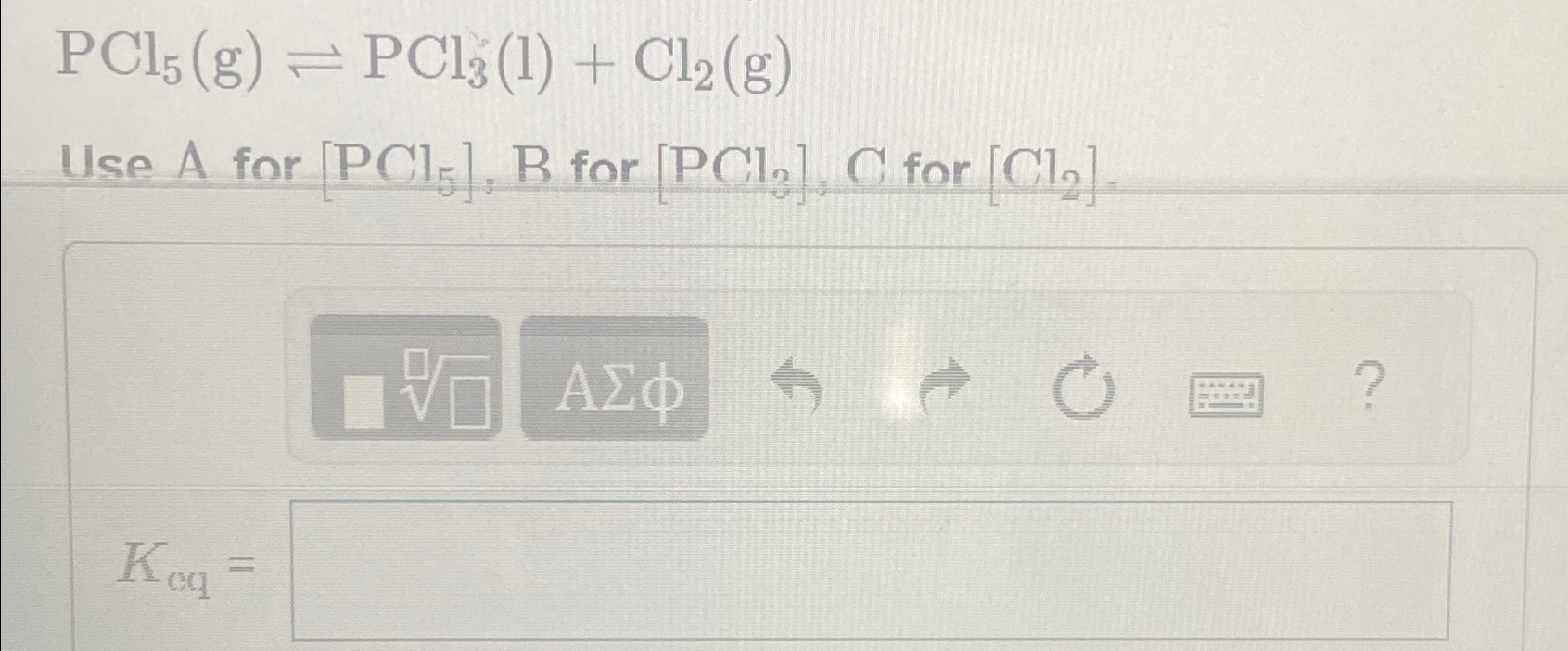 Solved PCl5(g)⇌PCl3(l)+Cl2(g)Use A for [PCl5],B ﻿for | Chegg.com