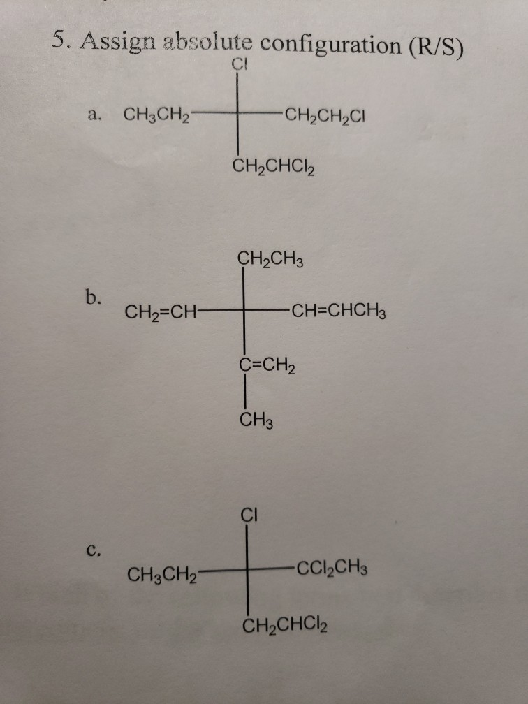 Solved 5. Assign absolute configuration (R/S) CI a. CH3CH2 | Chegg.com