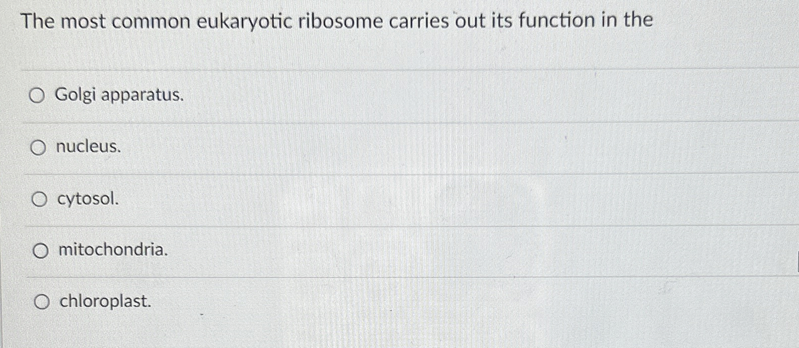 Solved The most common eukaryotic ribosome carries out its | Chegg.com