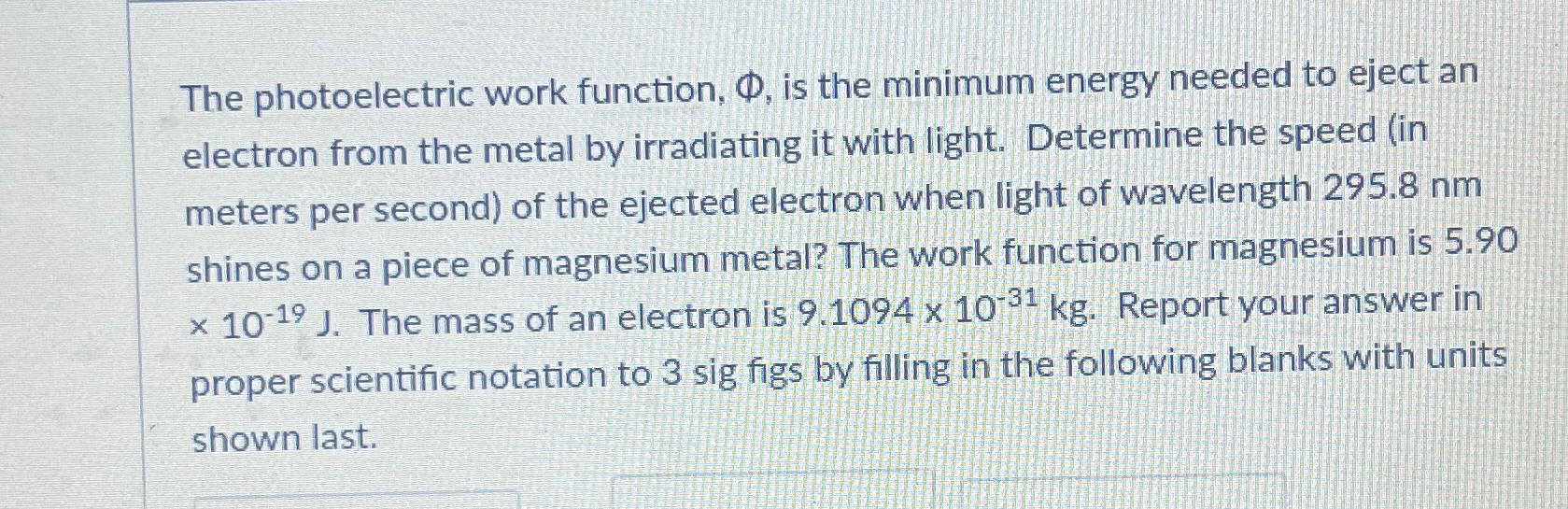 Solved The photoelectric work function, Φ, ﻿is the minimum | Chegg.com