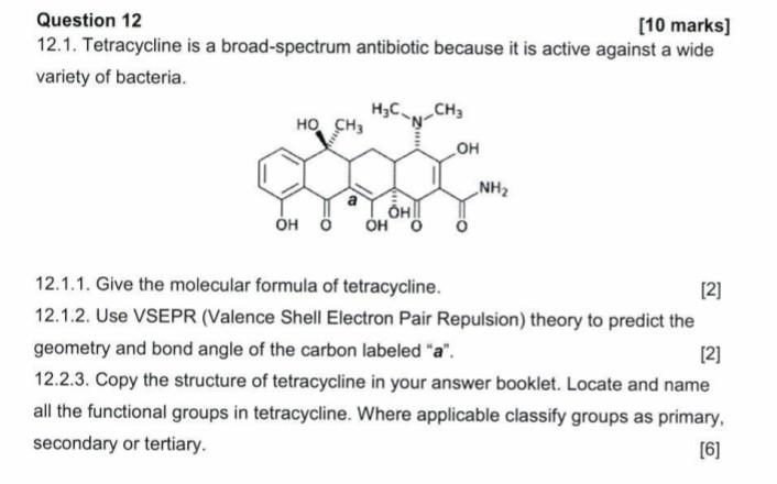 Solved Question 12 [10 marks] 12.1. Tetracycline is a | Chegg.com