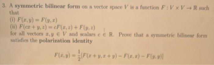 Solved 3. A symmetric bilinear form on a vector space V is a | Chegg.com