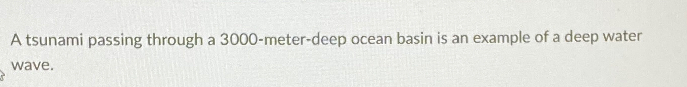 Solved A tsunami passing through a 3000-meter-deep ocean | Chegg.com