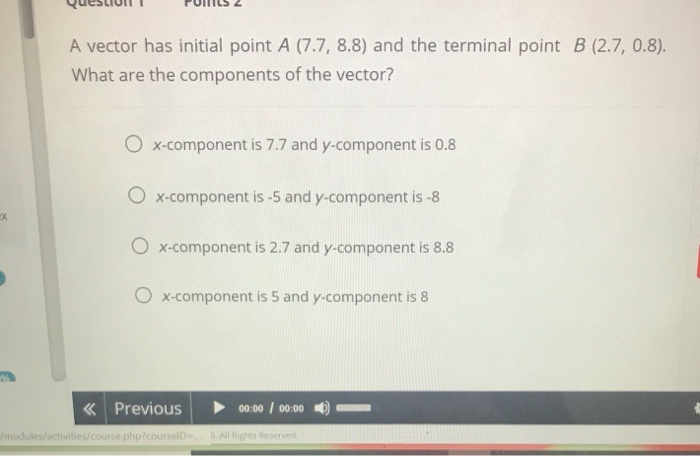 Solved QueSLIUII PUNTILS 2 A vector has initial point A | Chegg.com